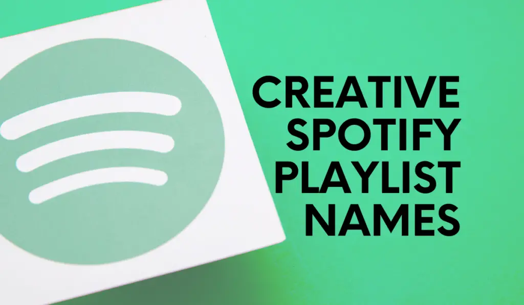 Spotify Playlist Names: How To Craft A Great Playlist Name